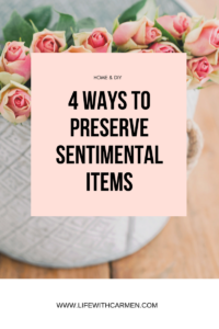 4 Ways to Preserve Sentimental Items