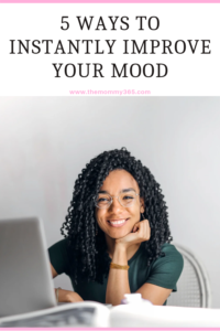 5 Ways to Instantly Improve Your Mood